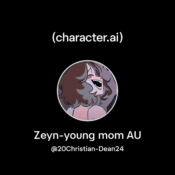 Chat with Zeyn-young mom AU | character.ai | AI Chat, Reimagined–Your ...
