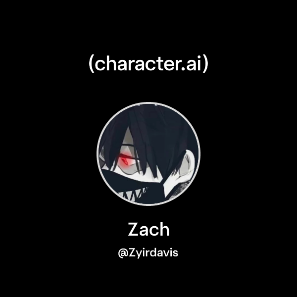 Chat with Zach | character.ai | AI Chat, Reimagined–Your Words. Your World.