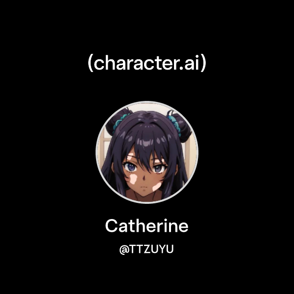 Chat with Catherine | character.ai | Personalized AI for every moment ...