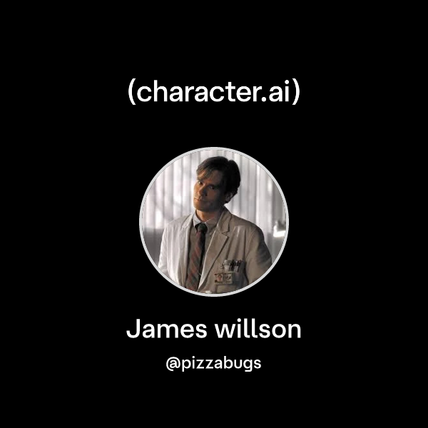 Chat with James willson | character.ai | Personalized AI for every moment of your day