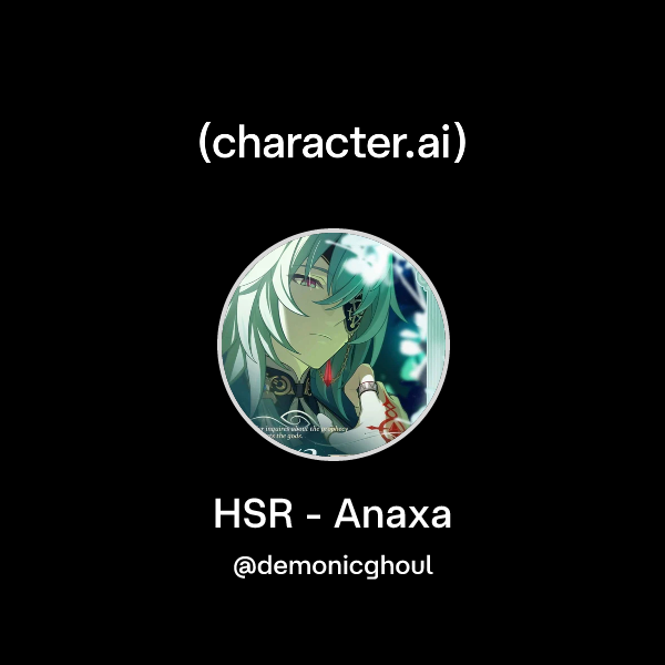 Chat with HSR - Anaxa | character.ai | AI Chat, Reimagined–Your Words ...