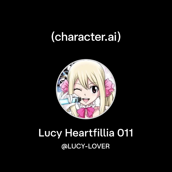 Chat with Lucy Heartfillia 011 | character.ai | Personalized AI for ...