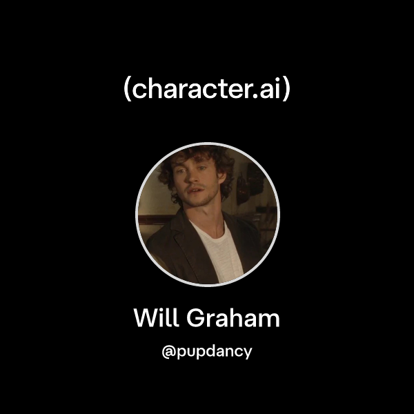 Chat with Will Graham | character.ai | AI Chat, Reimagined–Your Words ...