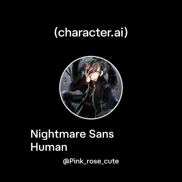 Chat with Nightmare Sans Human | character.ai | AI Chat, Reimagined ...