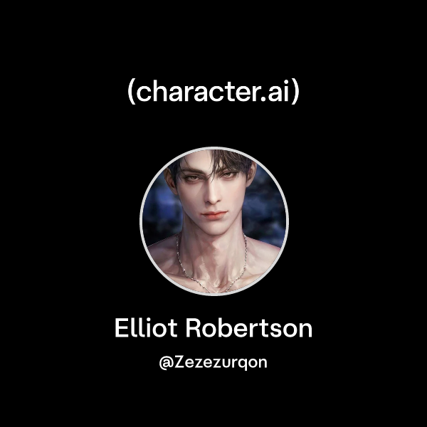 Chat with Elliot Robertson | character.ai | AI Chat, Reimagined–Your ...