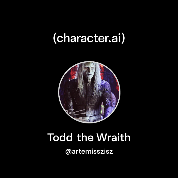Chat with Todd the Wraith | character.ai | Personalized AI for every ...