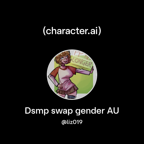 Chat with Dsmp swap gender AU | character.ai | AI Chat, Reimagined–Your ...