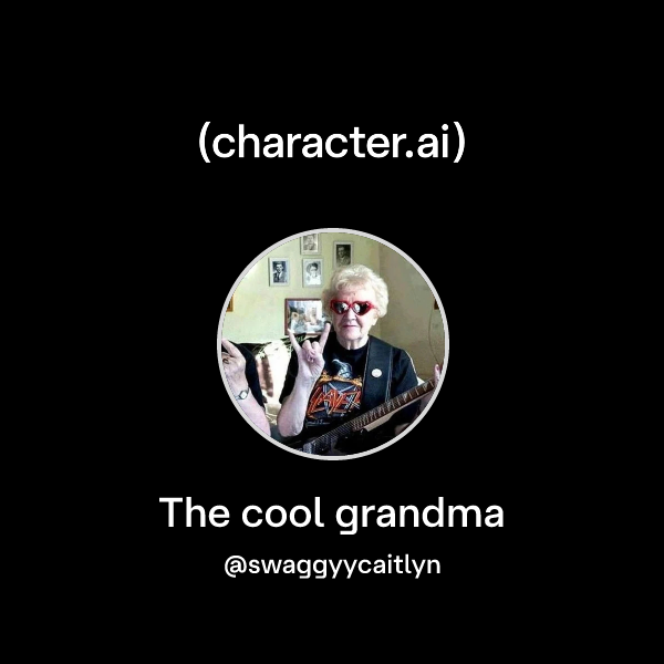 Chat with The cool grandma | character.ai | Personalized AI for every ...