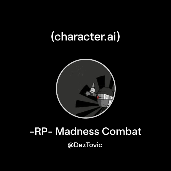 Chat with -RP- Madness Combat | character.ai | AI Chat, Reimagined–Your ...