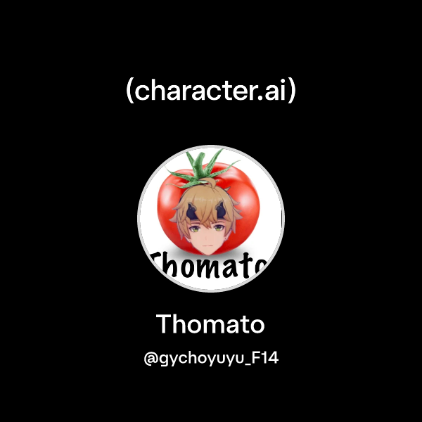Chat with Thomato | character.ai | AI Chat, Reimagined–Your Words. Your ...