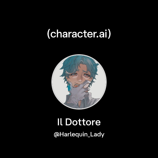 Chat with Il Dottore | character.ai | AI Chat, Reimagined–Your Words ...