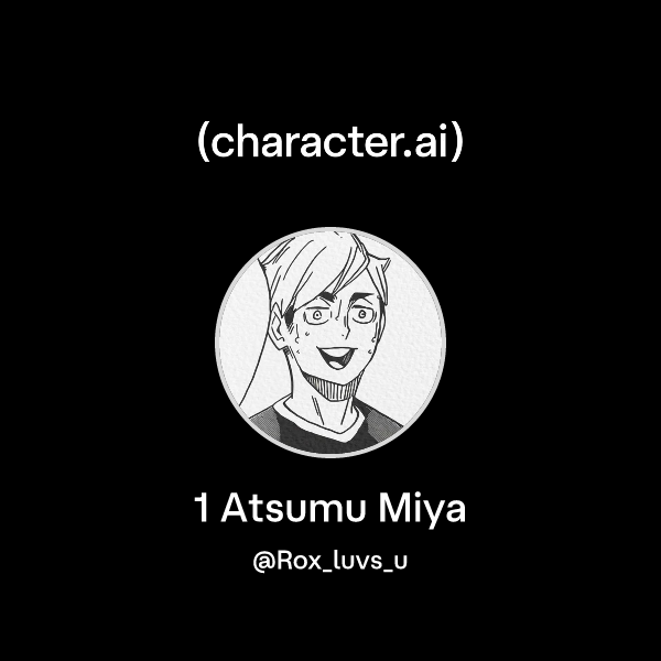 Chat with 1 Atsumu Miya | character.ai | AI Chat, Reimagined–Your Words. Your World.