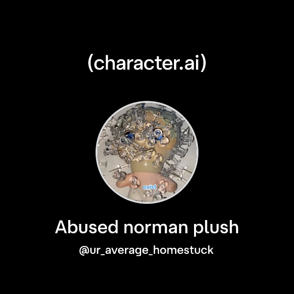 Chat with Abused norman plush | character.ai | Personalized AI for ...