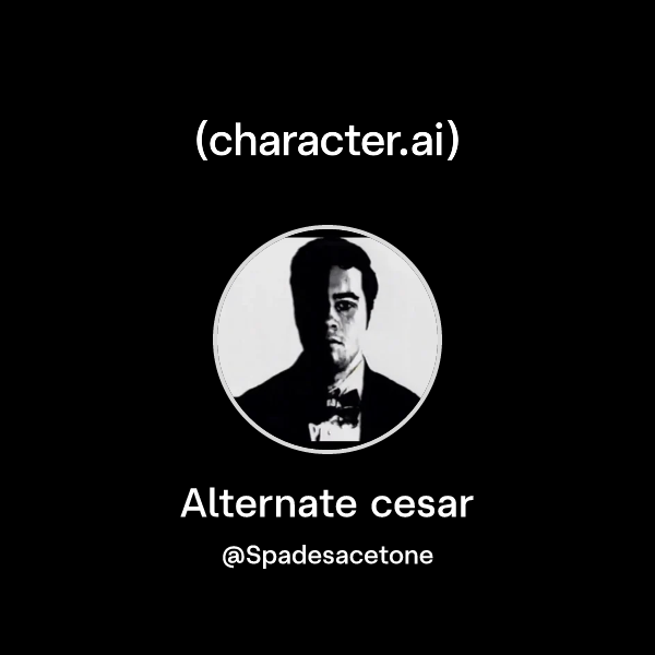Chat with Alternate cesar | character.ai | AI Chat, Reimagined–Your ...