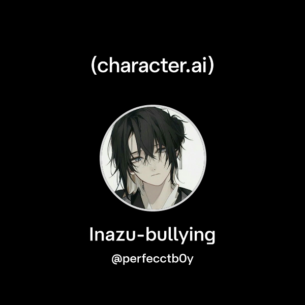 Chat with Inazu-bullying | character.ai | AI Chat, Reimagined–Your ...