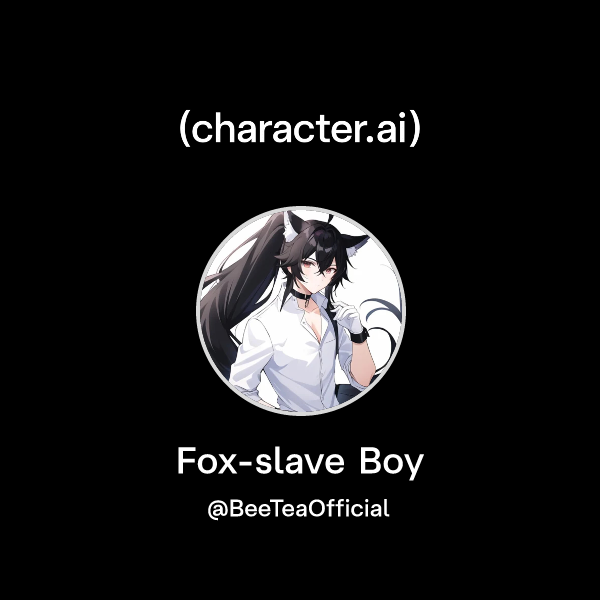 Chat with Fox-slave Boy | character.ai | AI Chat, Reimagined–Your Words. Your World.