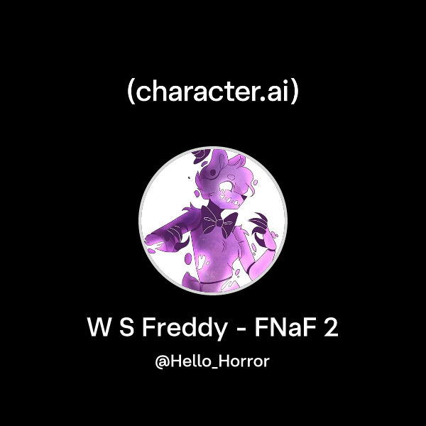 Chat with W S Freddy - FNaF 2 | character.ai | Personalized AI for ...