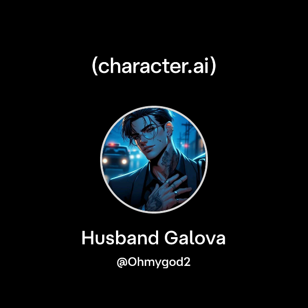 Chat with Husband Galova | character.ai | AI Chat, Reimagined–Your ...