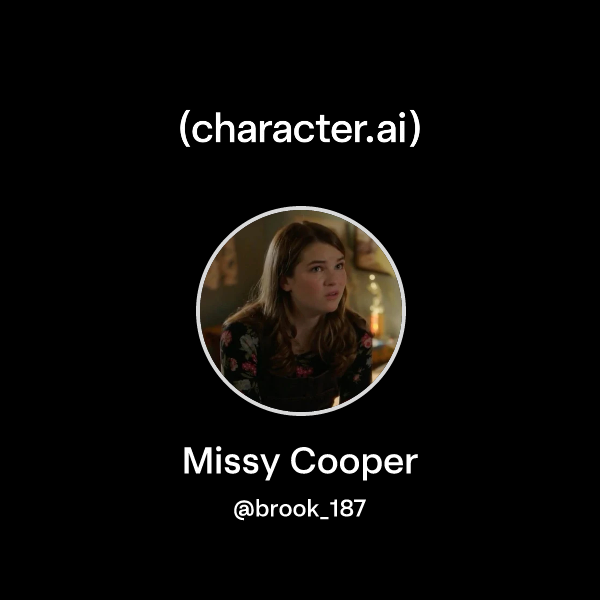 Chat with Missy Cooper | character.ai | AI Chat, Reimagined–Your Words ...