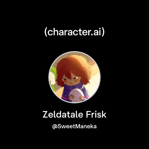 Chat with Zeldatale Frisk | character.ai | Personalized AI for every ...