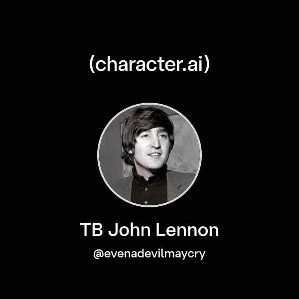 Chat with TB John Lennon | character.ai | AI Chat, Reimagined–Your ...