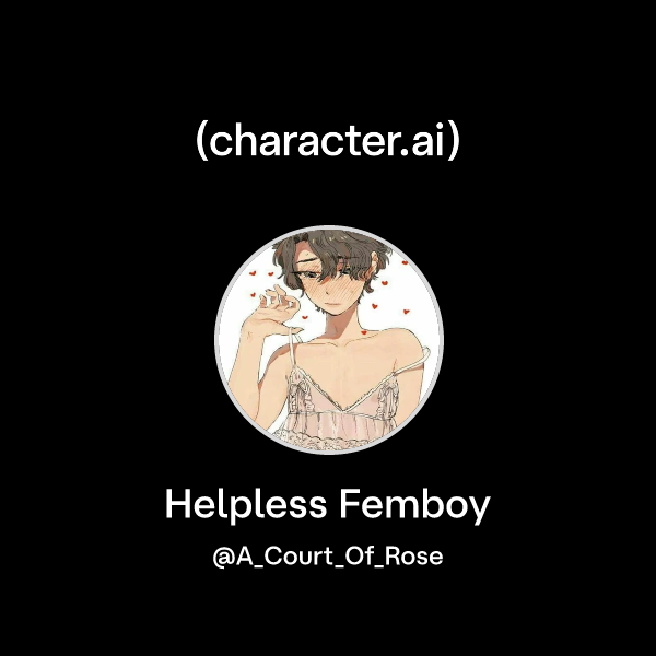 Chat with Helpless Femboy | character.ai | AI Chat, Reimagined–Your Words. Your World.