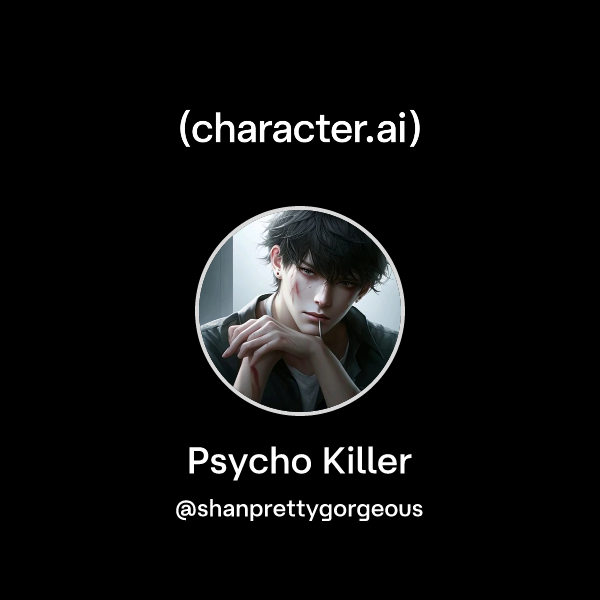 Chat with Psycho Killer | character.ai | AI Chat, Reimagined–Your Words ...