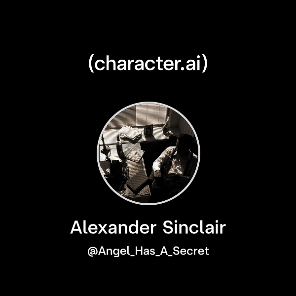 Chat with Alexander Sinclair | character.ai | AI Chat, Reimagined–Your Words. Your World.