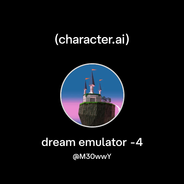 Chat with dream emulator -4 | character.ai | AI Chat, Reimagined–Your ...