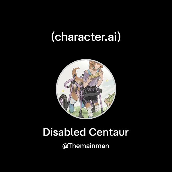 Chat with Disabled Centaur | character.ai | AI Chat, Reimagined–Your Words. Your World.