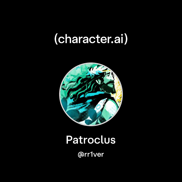 Chat with Patroclus | character.ai | AI Chat, Reimagined–Your Words ...