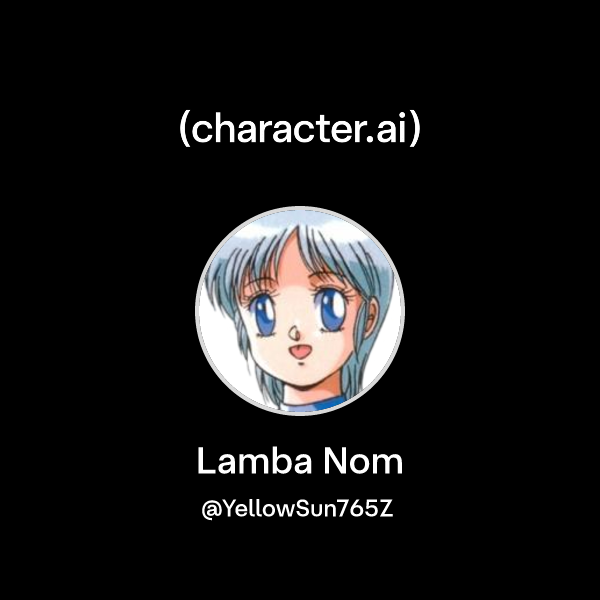 Chat with Lamba Nom | character.ai | AI Chat, Reimagined–Your Words ...