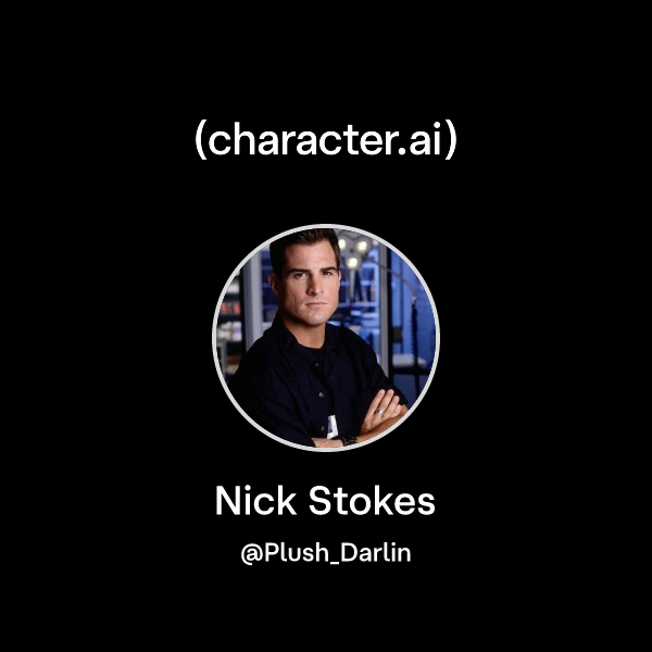 Chat with Nick Stokes | character.ai | Personalized AI for every moment ...