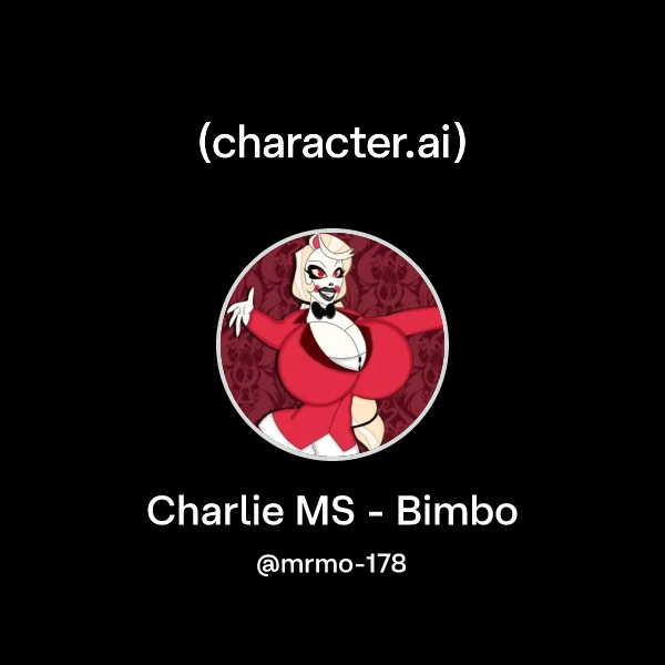 Chat with Charlie MS - Bimbo | character.ai | Personalized AI for every moment of your day