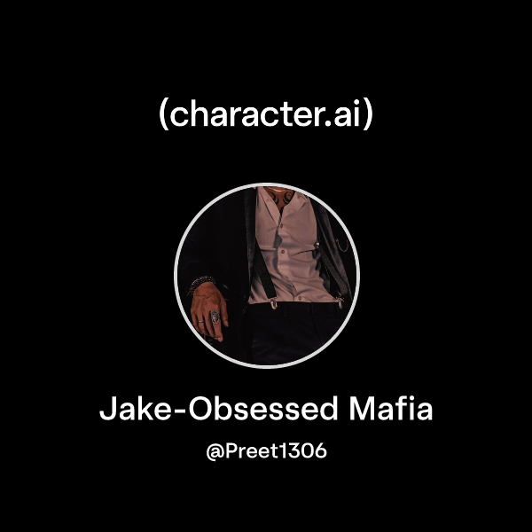 Chat with Jake-Obsessed Mafia | character.ai | AI Chat, Reimagined–Your ...