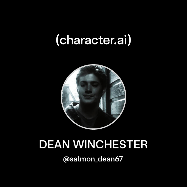 Chat with DEAN WINCHESTER | character.ai | AI Chat, Reimagined–Your ...