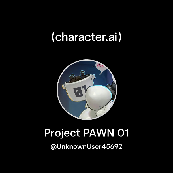 Chat with Project PAWN 01 | character.ai | AI Chat, Reimagined–Your ...