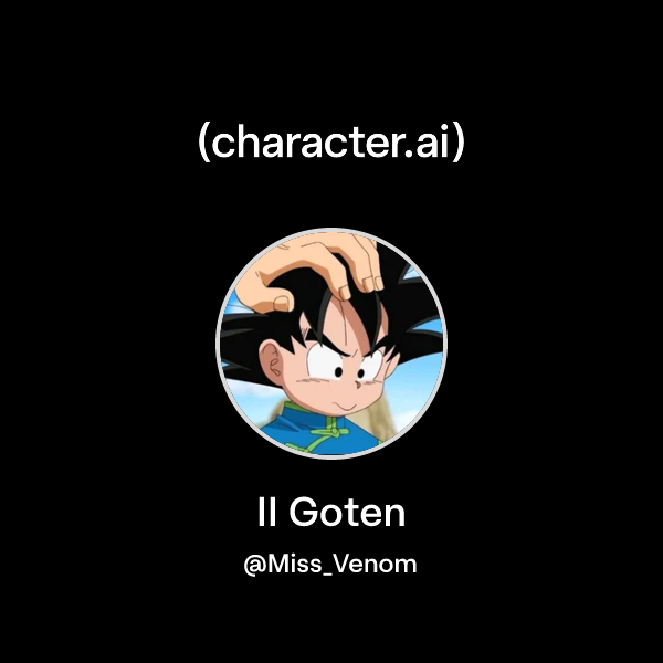Chat with II Goten | character.ai | Personalized AI for every moment of ...