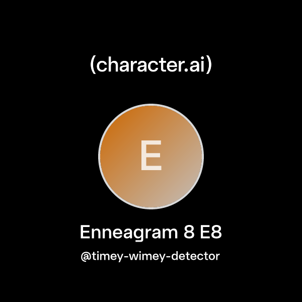 Chat with Enneagram 8 E8 | character.ai | Personalized AI for every moment of your day