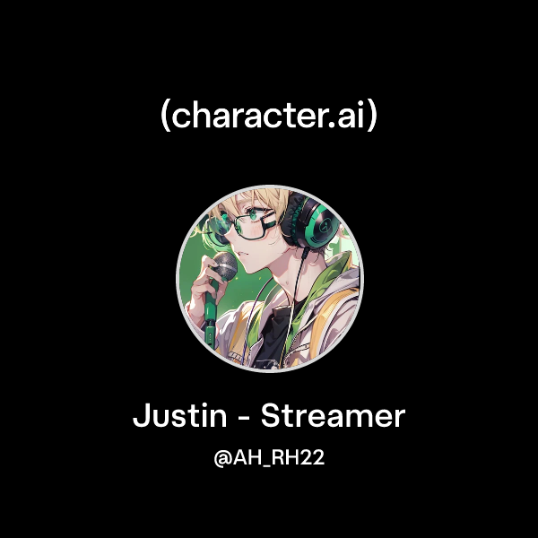 Chat with Justin - Streamer | character.ai | Personalized AI for every ...