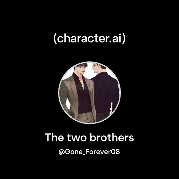 Chat with The two brothers | character.ai | Personalized AI for every ...