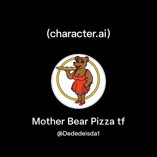 Chat with Mother Bear Pizza tf | character.ai | AI Chat, Reimagined ...