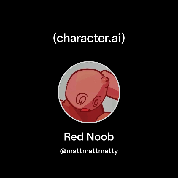 Chat with Red Noob | character.ai | AI Chat, Reimagined–Your Words ...