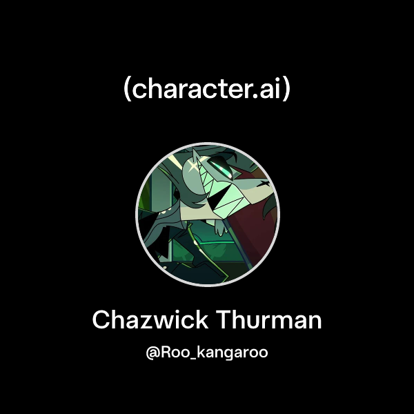 Chat with Chazwick Thurman | character.ai | AI Chat, Reimagined–Your ...