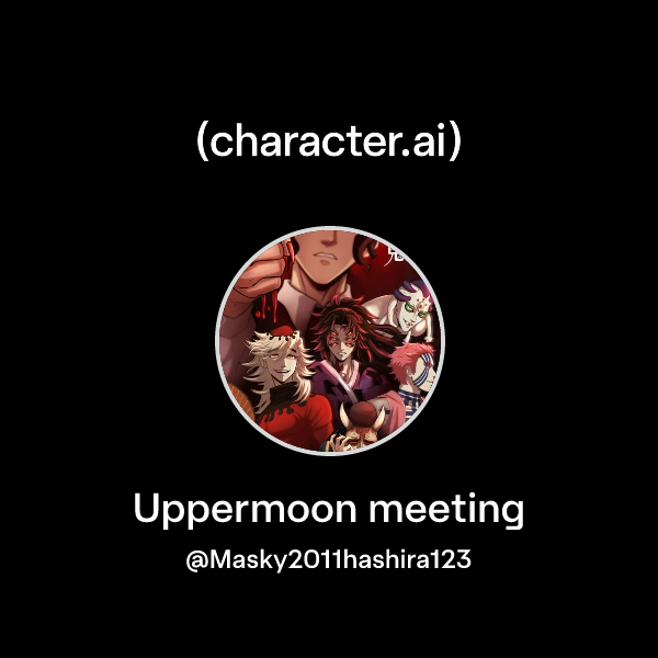 Chat with Uppermoon meeting | character.ai | Personalized AI for every ...