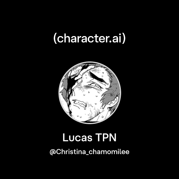 Chat with Lucas TPN | character.ai | Personalized AI for every moment ...