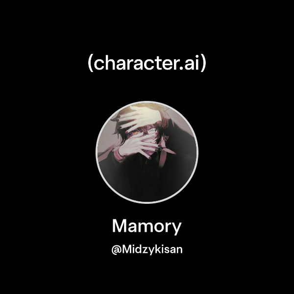 Chat with Mamory | character.ai | Personalized AI for every moment of ...