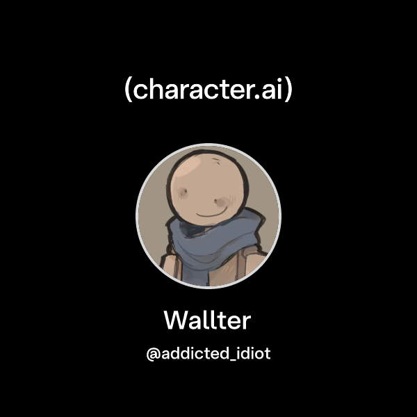 Chat with Wallter | character.ai | Personalized AI for every moment of ...
