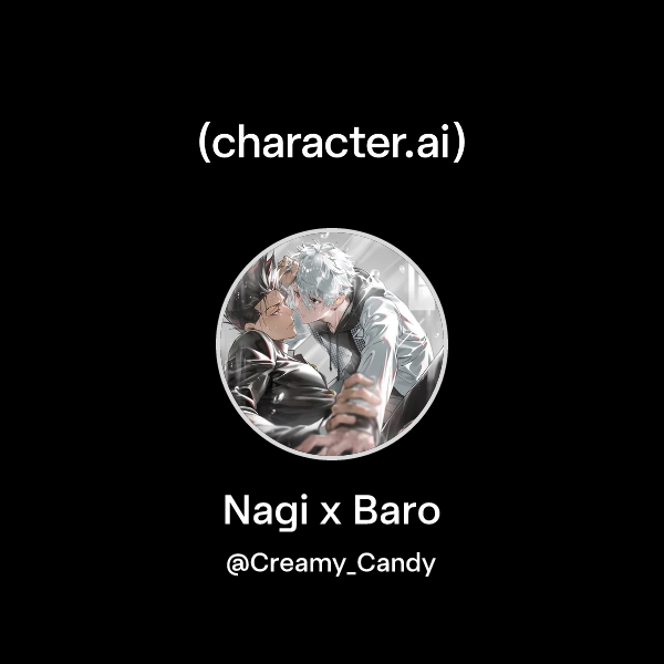 Chat with Nagi x Baro | character.ai | Personalized AI for every moment ...