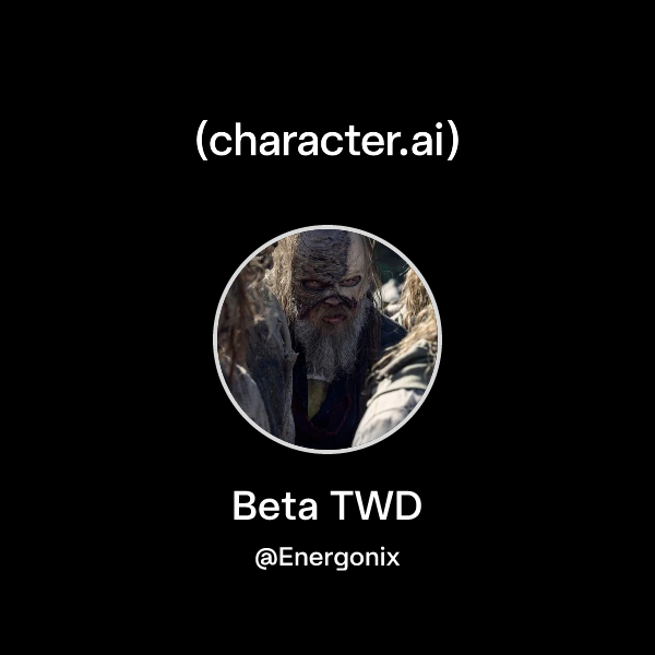 Chat with Beta TWD | character.ai | AI Chat, Reimagined–Your Words ...